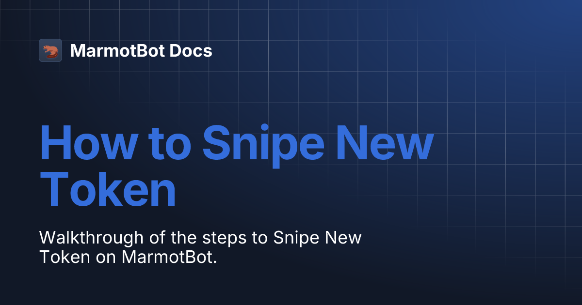 How to Snipe New Token | MarmotBot Docs